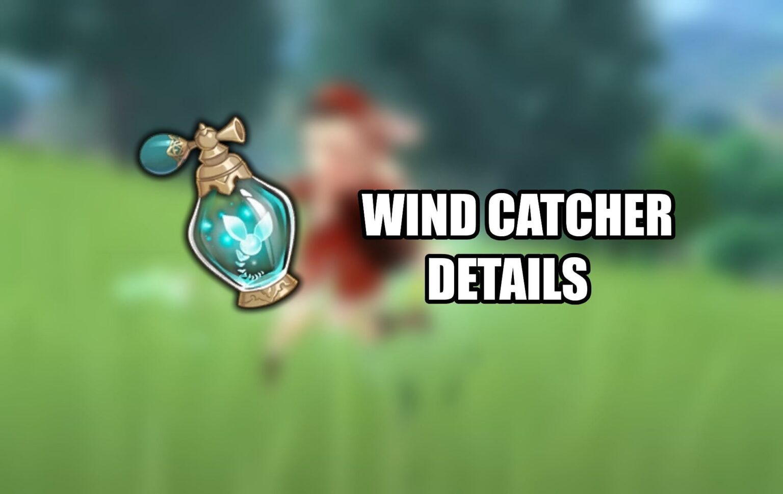 Hvordan man laver og bruger Wind Catcher i Genshin Impact - Creo Gaming