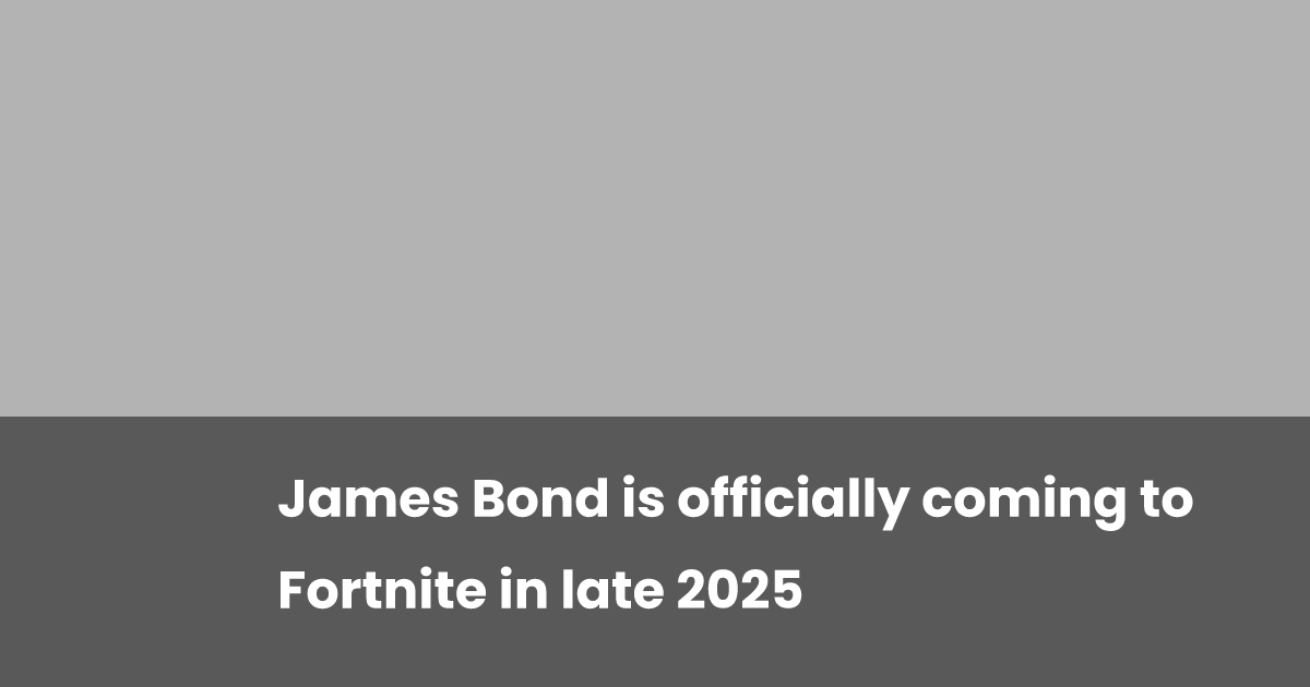 James Bond ankommer officielt til Fortnite i slutningen af 2025 - Creo ...